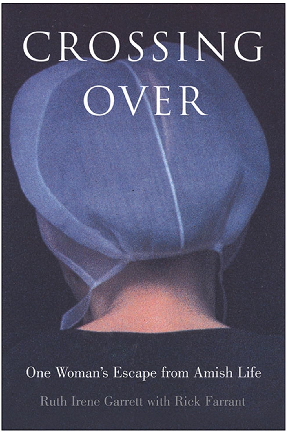 Crossing Over: One Woman's Escape from Amish Life—A Journey from Abuse ...