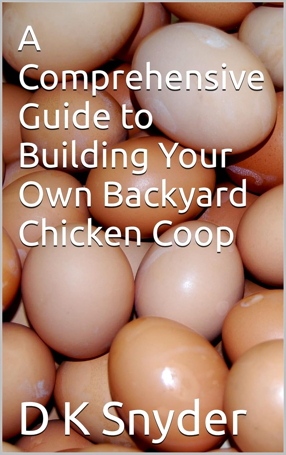 A Comprehensive Guide to Building Your Own Backyard Chicken Coop ...