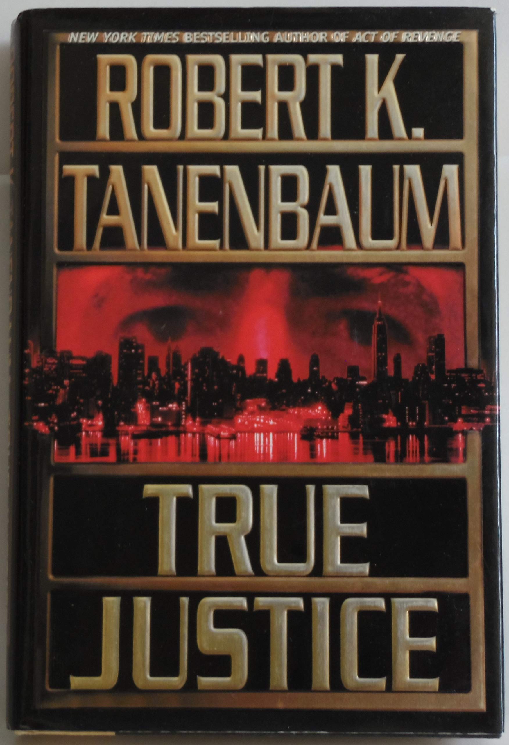 True Justice: Tanenbaum, Robert K.: 9780743405898: Amazon.com: Books