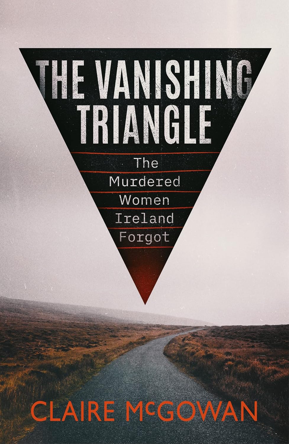 The Vanishing Triangle: The Murdered Women Ireland Forgot eBook ...