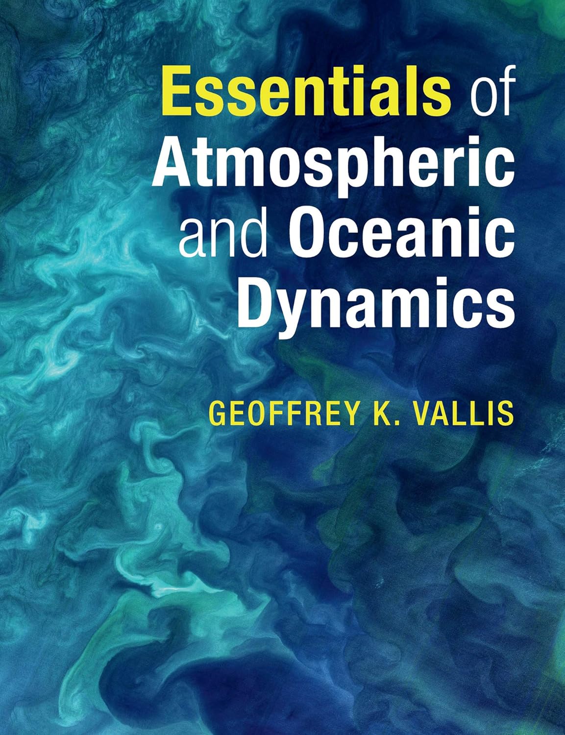 Essentials of Atmospheric and Oceanic Dynamics 1, Vallis, Geoffrey K ...