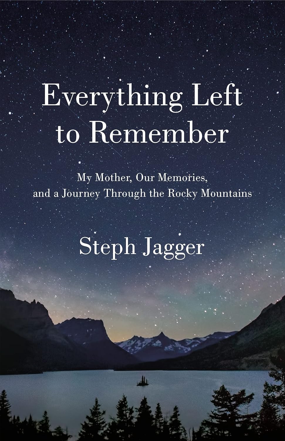 Everything Left to Remember: Jagger, Steph: 9781250261847: Amazon.com ...