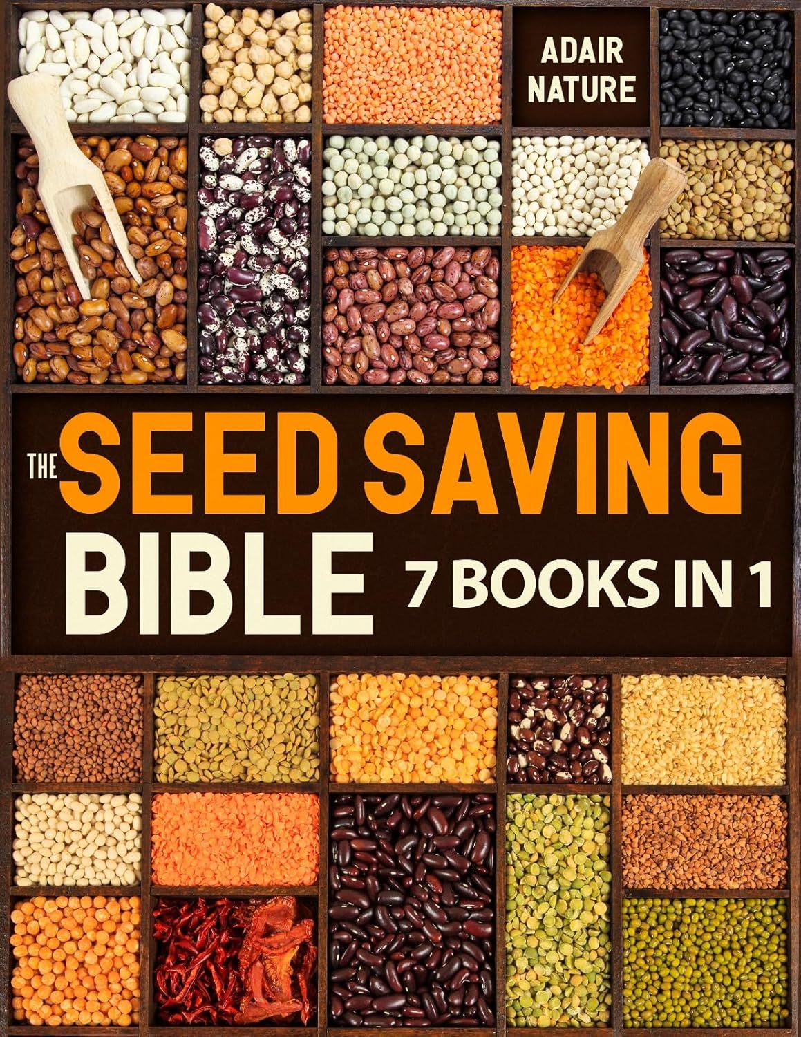 The Seed Saving Bible: [7 Books in 1] The Ultimate Guide to Becoming a ...