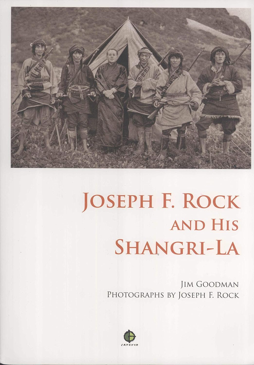 Joseph F. Rock and His Shangri-La: Jim Goodman, Joseph F. Rock ...