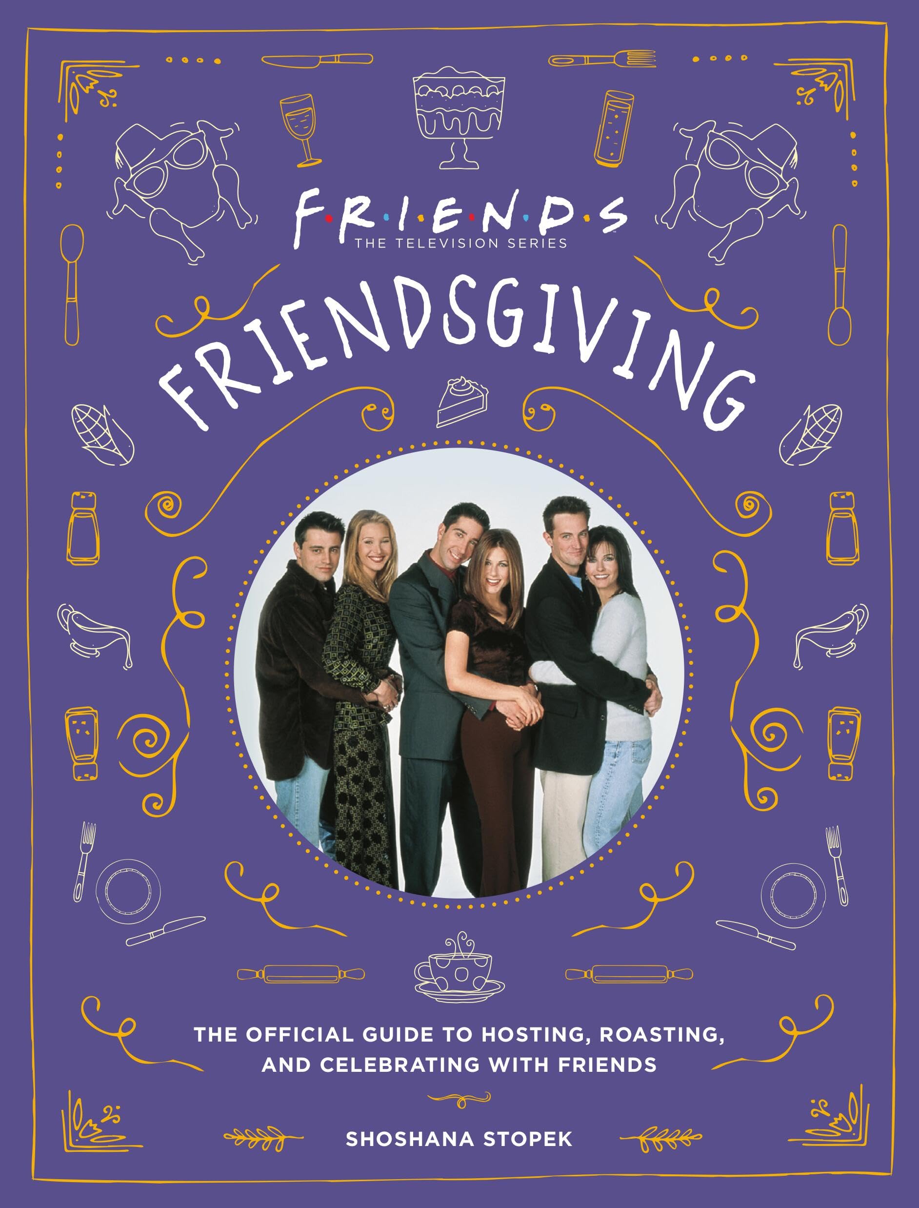Amazon.com: Friendsgiving: The Official Guide to Hosting, Roasting, and ...