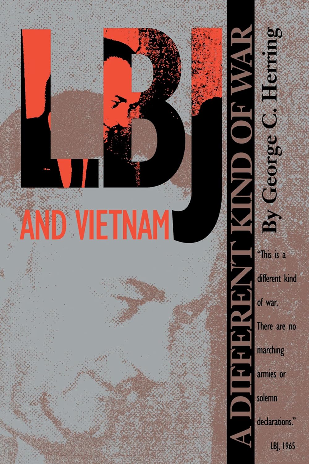 LBJ and Vietnam: A Different Kind of War (Administrative History of the ...