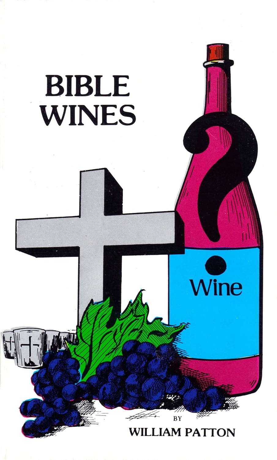 Bible Wines: Or, the Laws of Fermentation and Wines of the Ancients ...