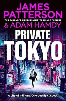 Private Tokyo: The gripping new thriller in the globally bestselling ...