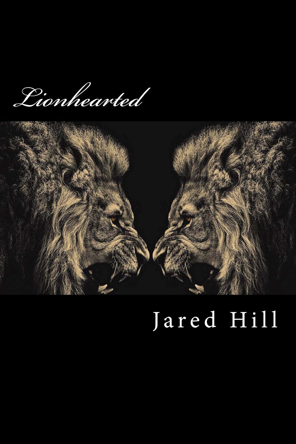 Lionhearted - Kindle edition by Hill, Jared. Religion & Spirituality ...