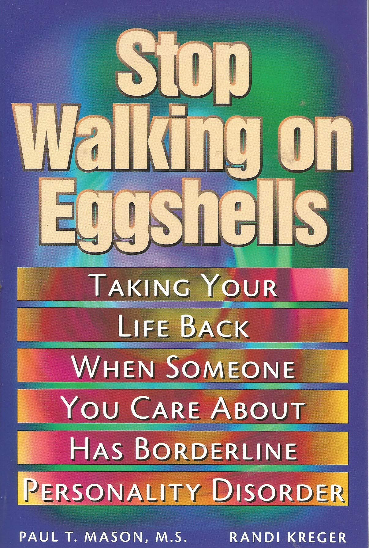 Stop Walking on Eggshells: Taking Your Life Back When Someone You Care ...