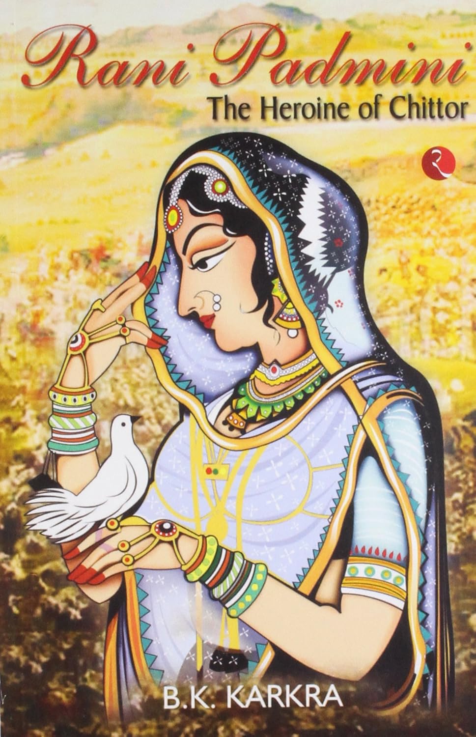 Rani Padmini: Karkra, B.K.: 9788129115270: Amazon.com: Books