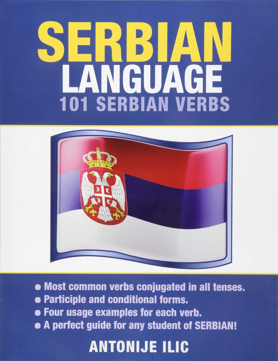 Serbian Language: 101 Serbian Verbs: Ilic, Antonije: 9781619494268 ...