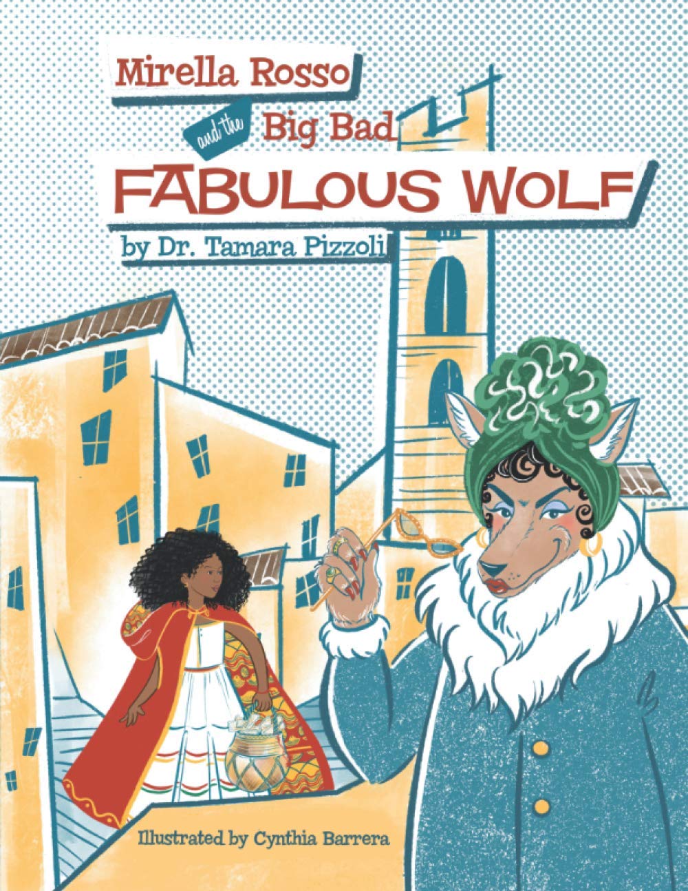 Mirella Rosso and the Big Bad Fabulous Wolf: Pizzoli, Dr. Tamara ...