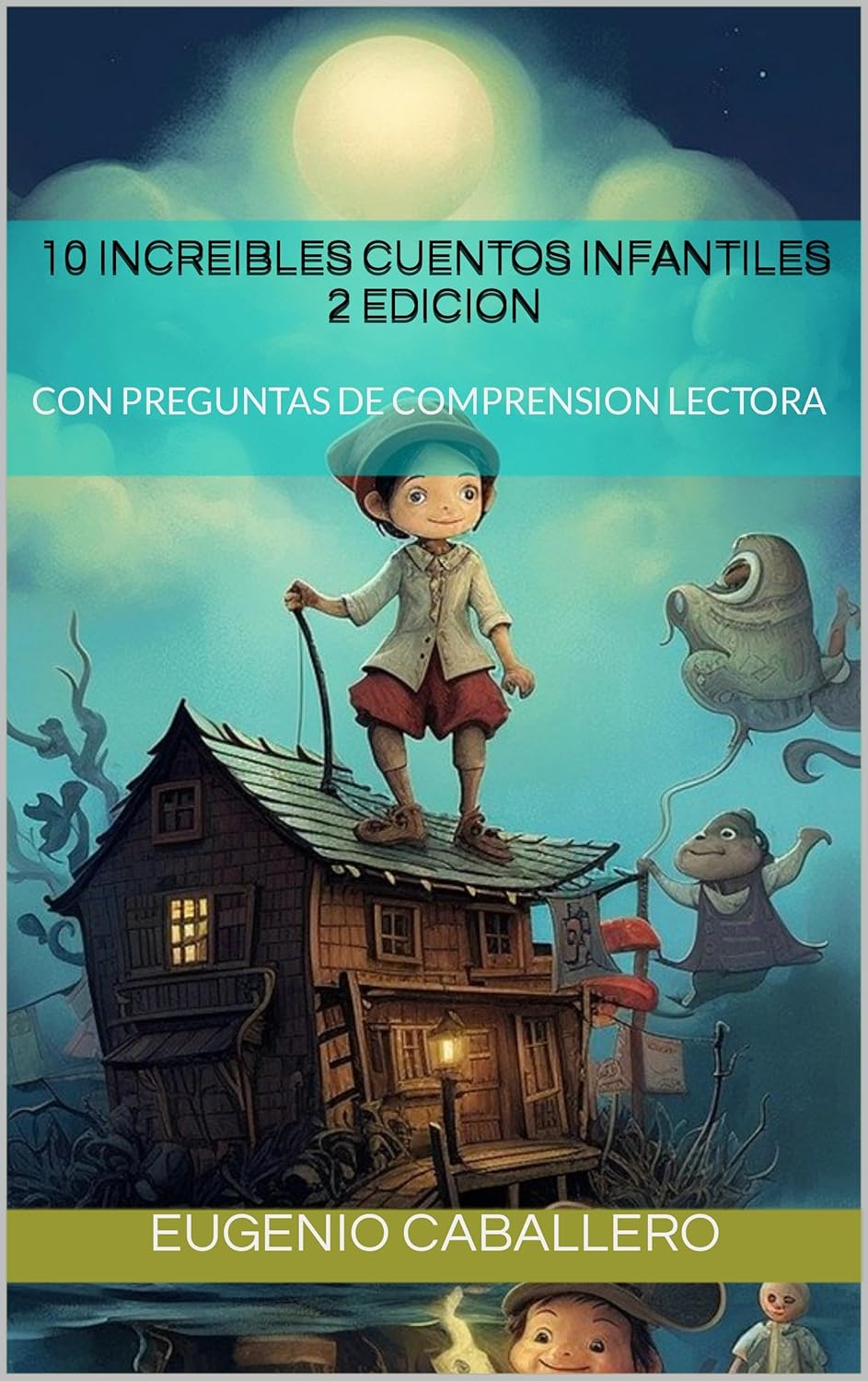10 INCREIBLES CUENTOS INFANTILES 2 EDICION: CON PREGUNTAS DE ...