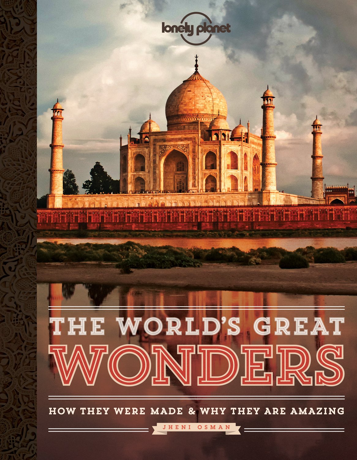 The World's Great Wonders: How They Were Made & Why They Are Amazing ...