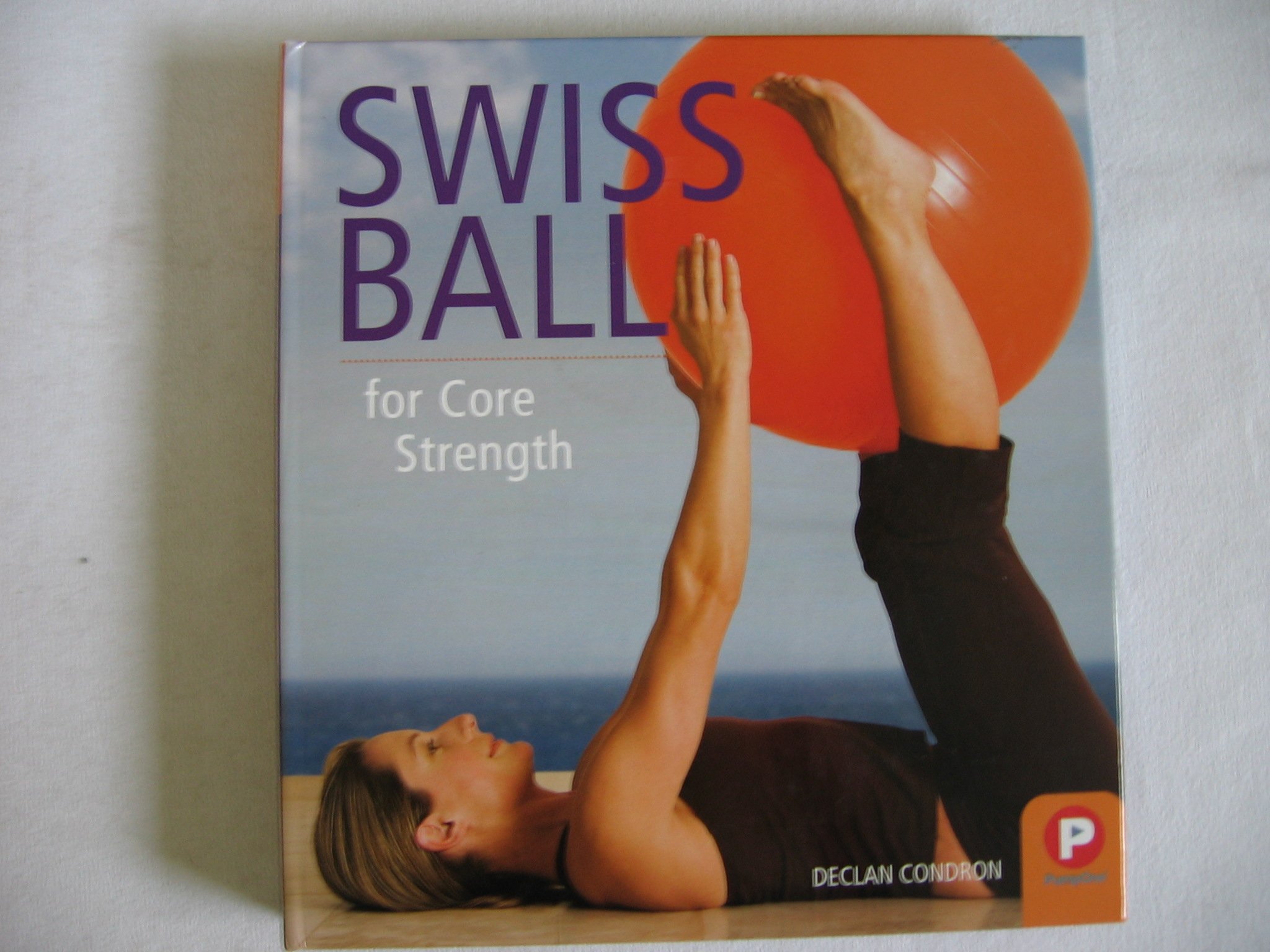 Swiss Ball for Core Strength: declan-condron: 9781402759710: Amazon.com ...