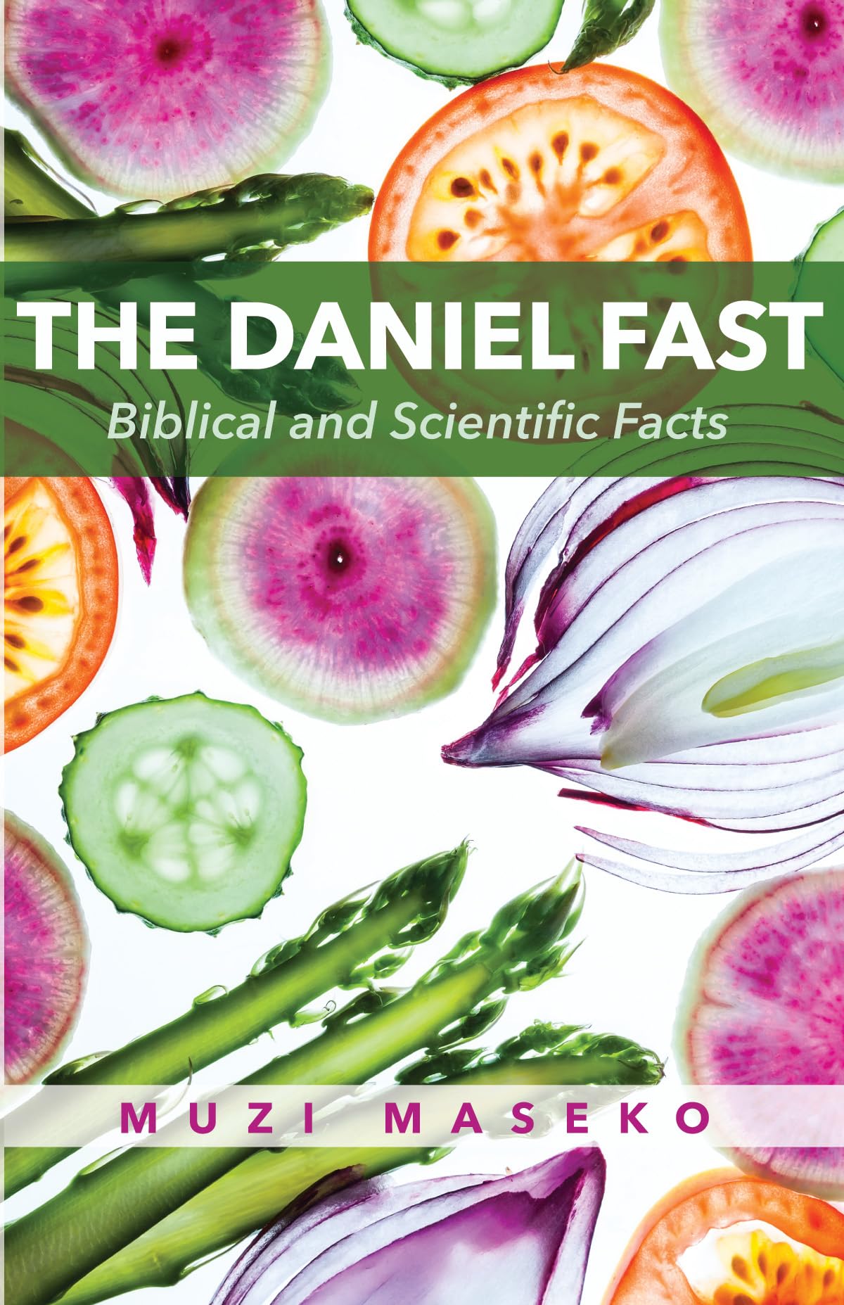 The Daniel Fast: Maseko, Muzi: 9781532631504: Amazon.com: Books
