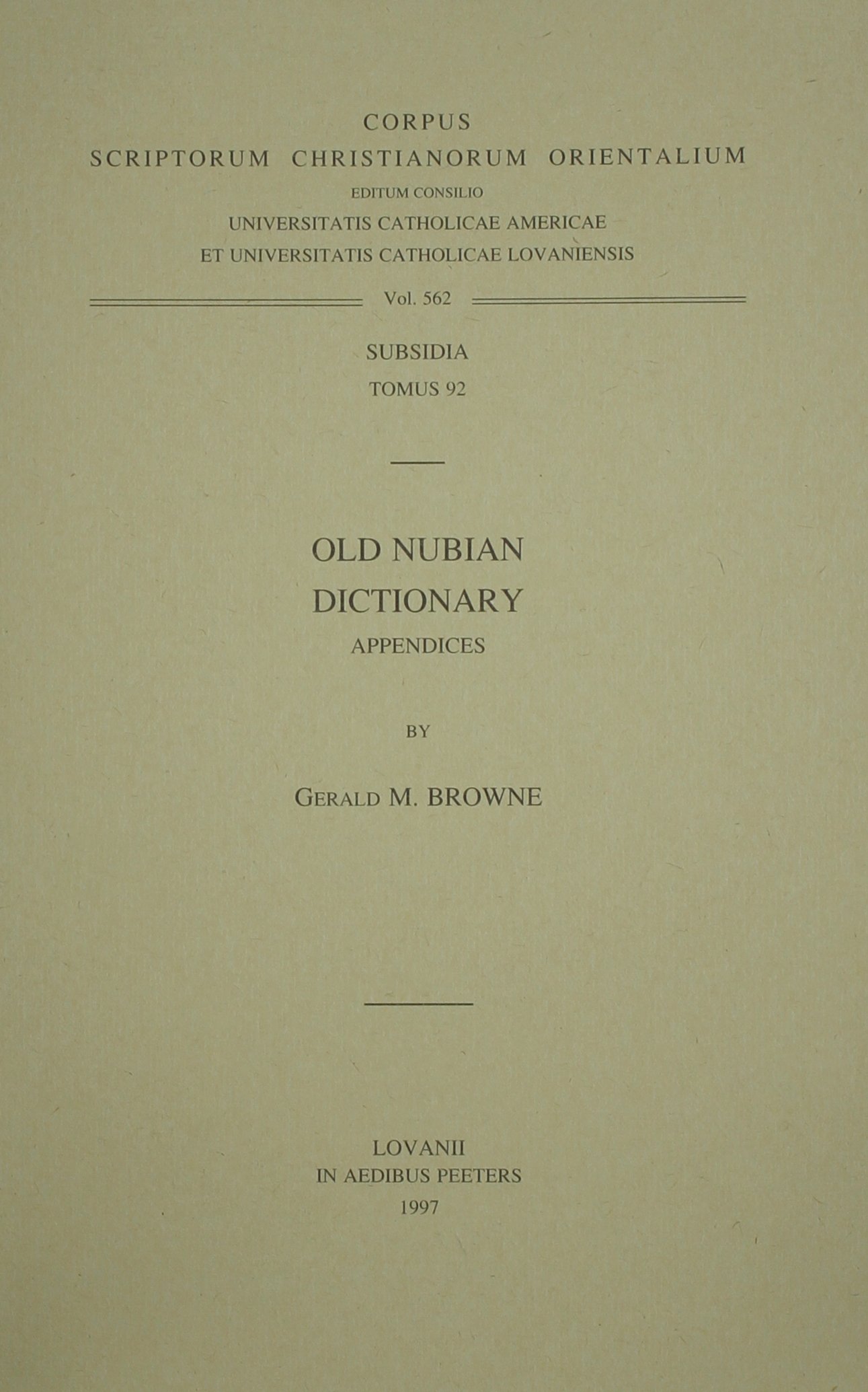 Old Nubian Dictionary: Appendices Subs. 92. (Corpus Scriptorum ...