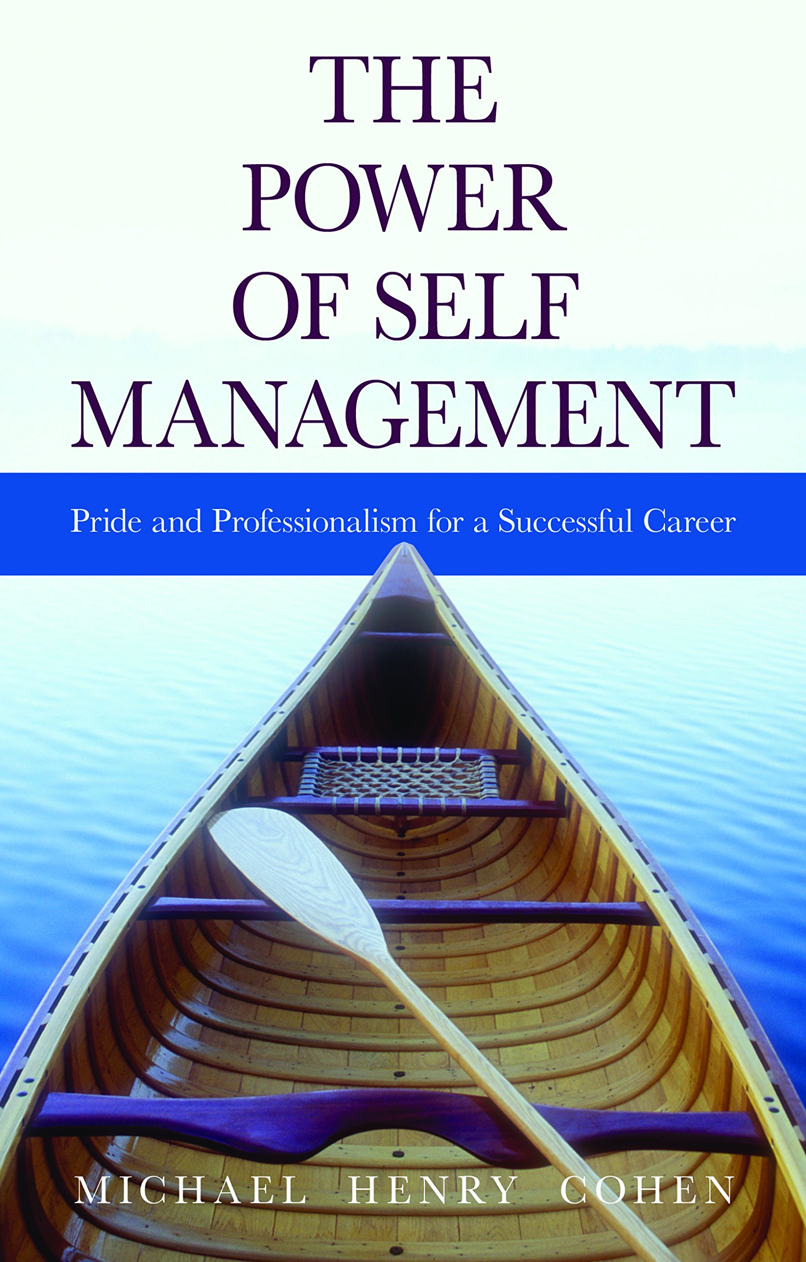 Amazon.com: The Power of Self Management: Pride and Professionalism for ...