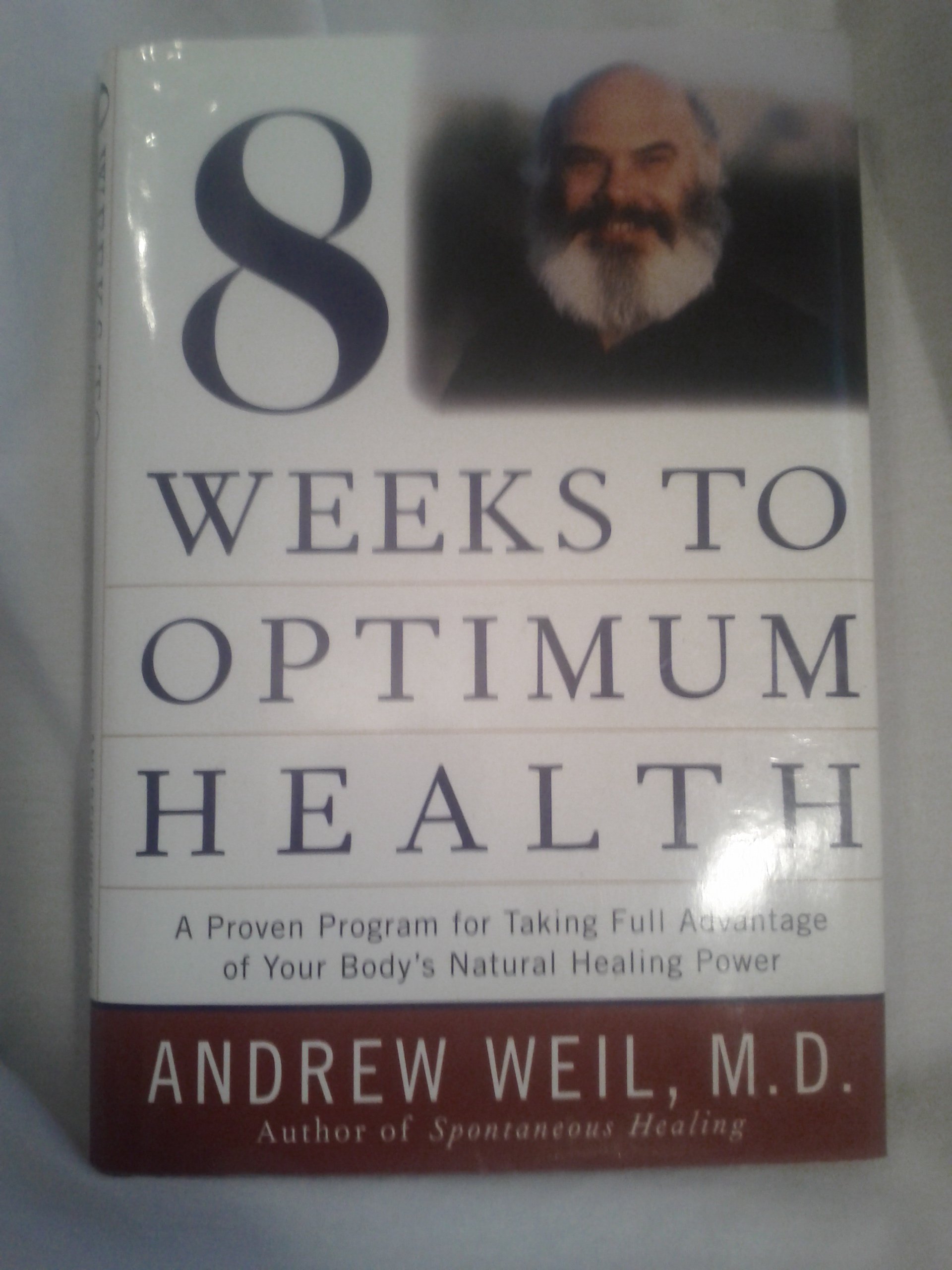 Eight Weeks to Optimum Health: Weil M.D., Andrew: 9780679447153: Amazon ...