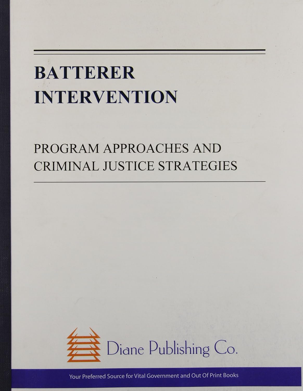 Amazon.com: Batterer Intervention: Program Approaches & Criminal ...
