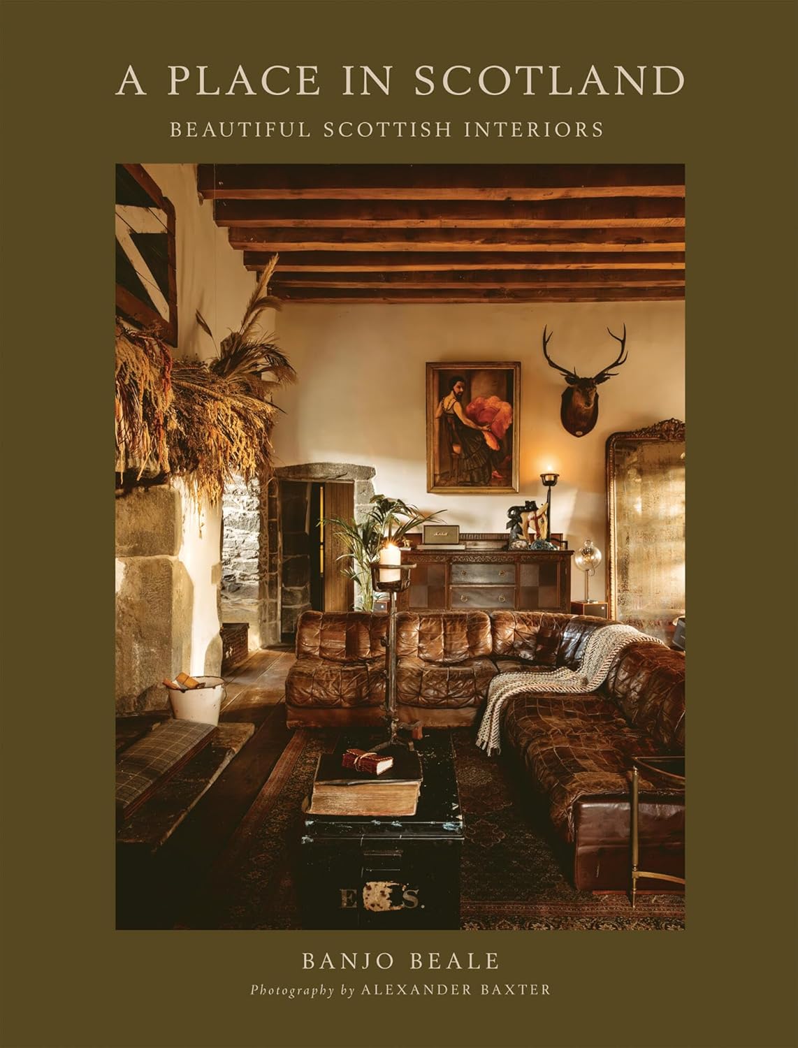 A Place In Scotland: Beautiful Scottish Interiors : Beale, Banjo ...