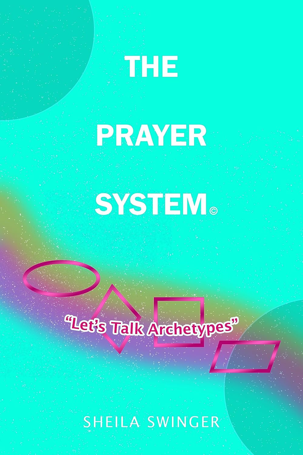 The Prayer System: Let's Talk Archetypes - Kindle edition by Bivins ...