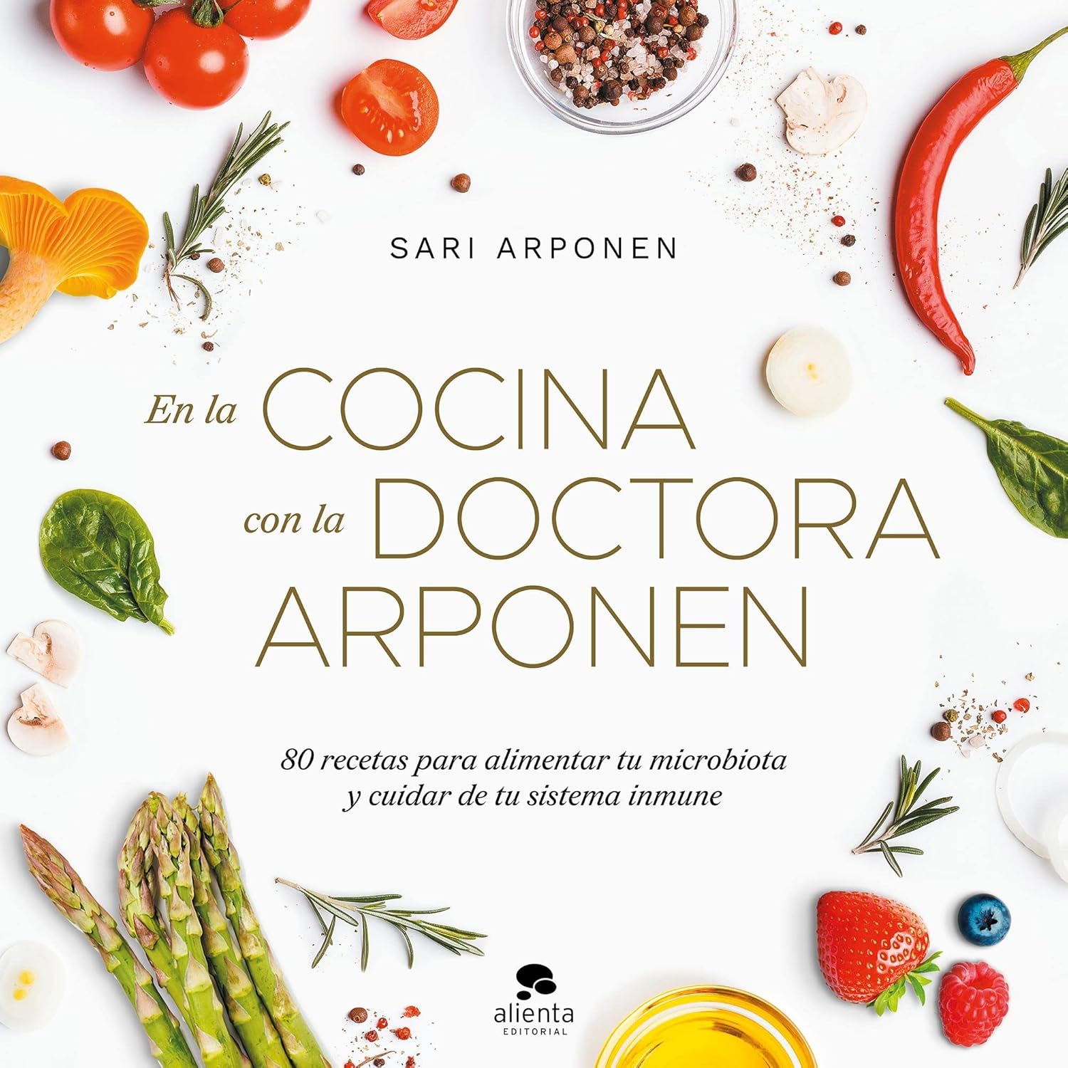 En la cocina con la doctora Arponen: 80 recetas para alimentar tu ...