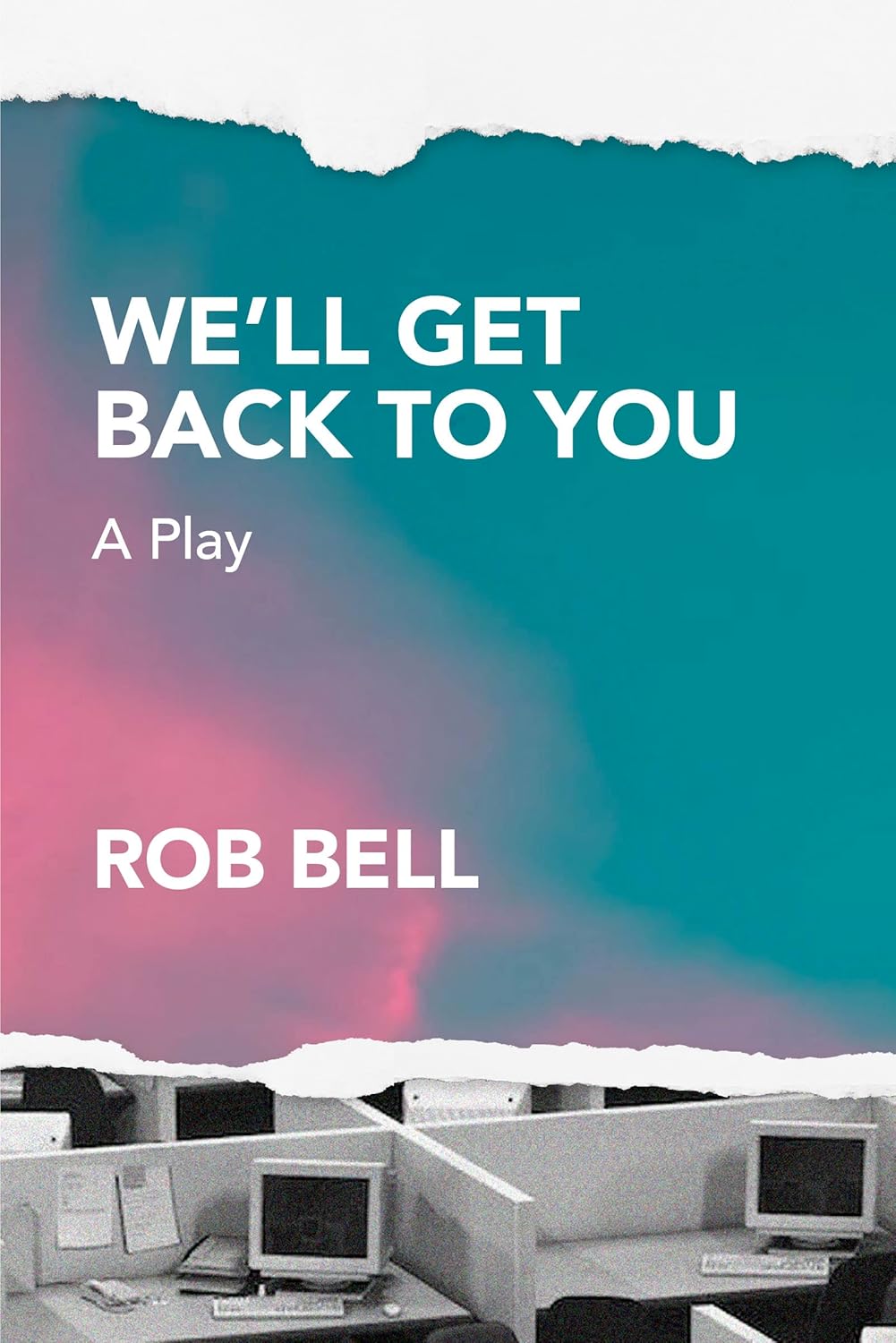 We'll Get Back to You: A play - Kindle edition by Bell, Rob. Literature ...