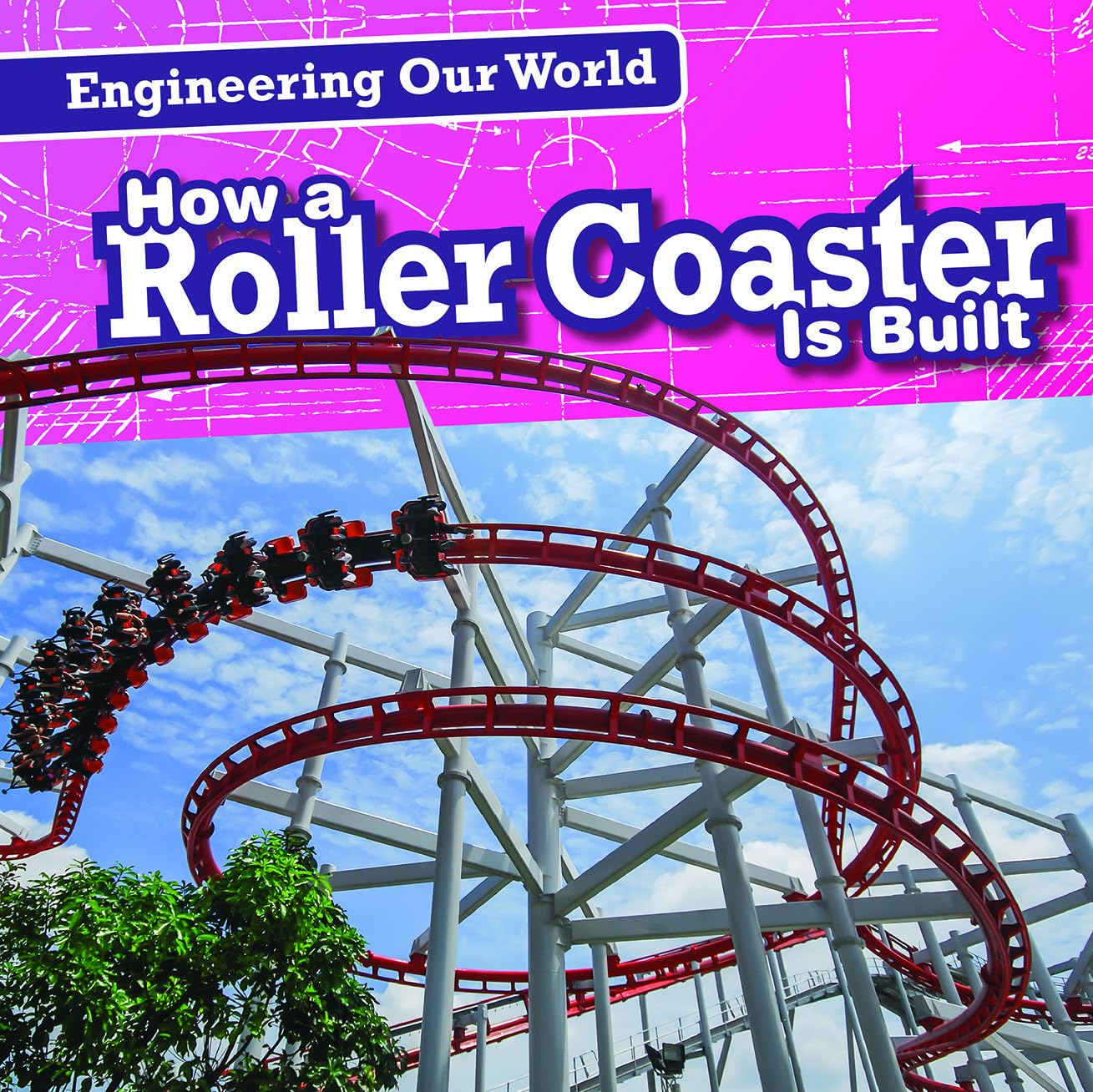 How a Roller Coaster Is Built (Engineering Our World): Mikoley, Kate ...