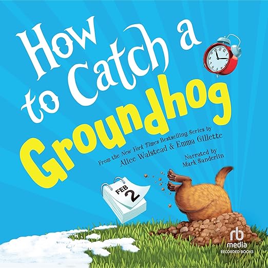 Amazon.com: How to Catch a Groundhog (Audible Audio Edition): Alice ...