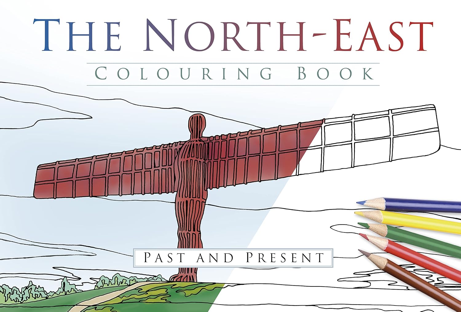 The North East Colouring Book: Past and Present : The History Press ...