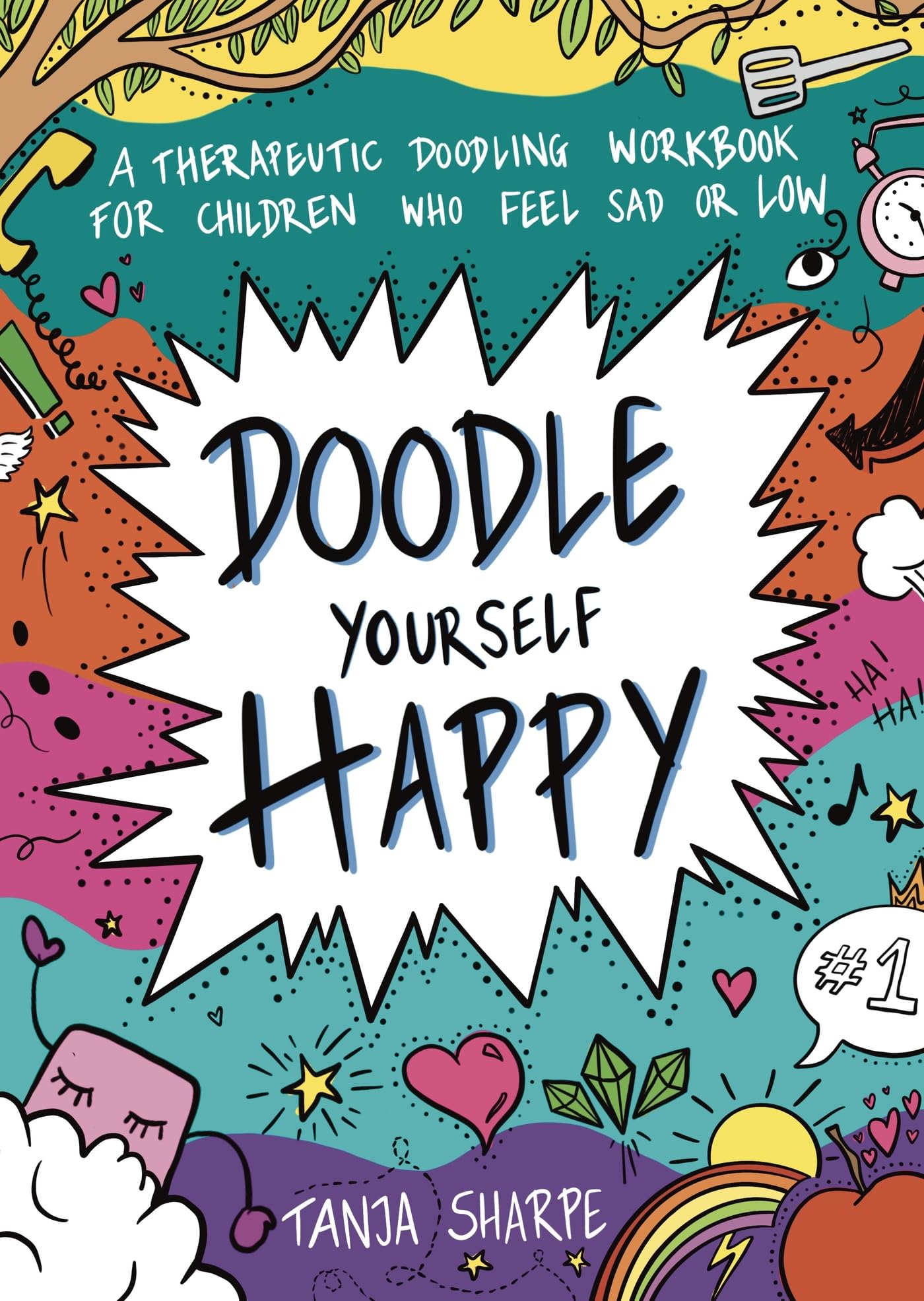 Doodle Yourself Happy: A Therapeutic Doodling Workbook for Children Who ...