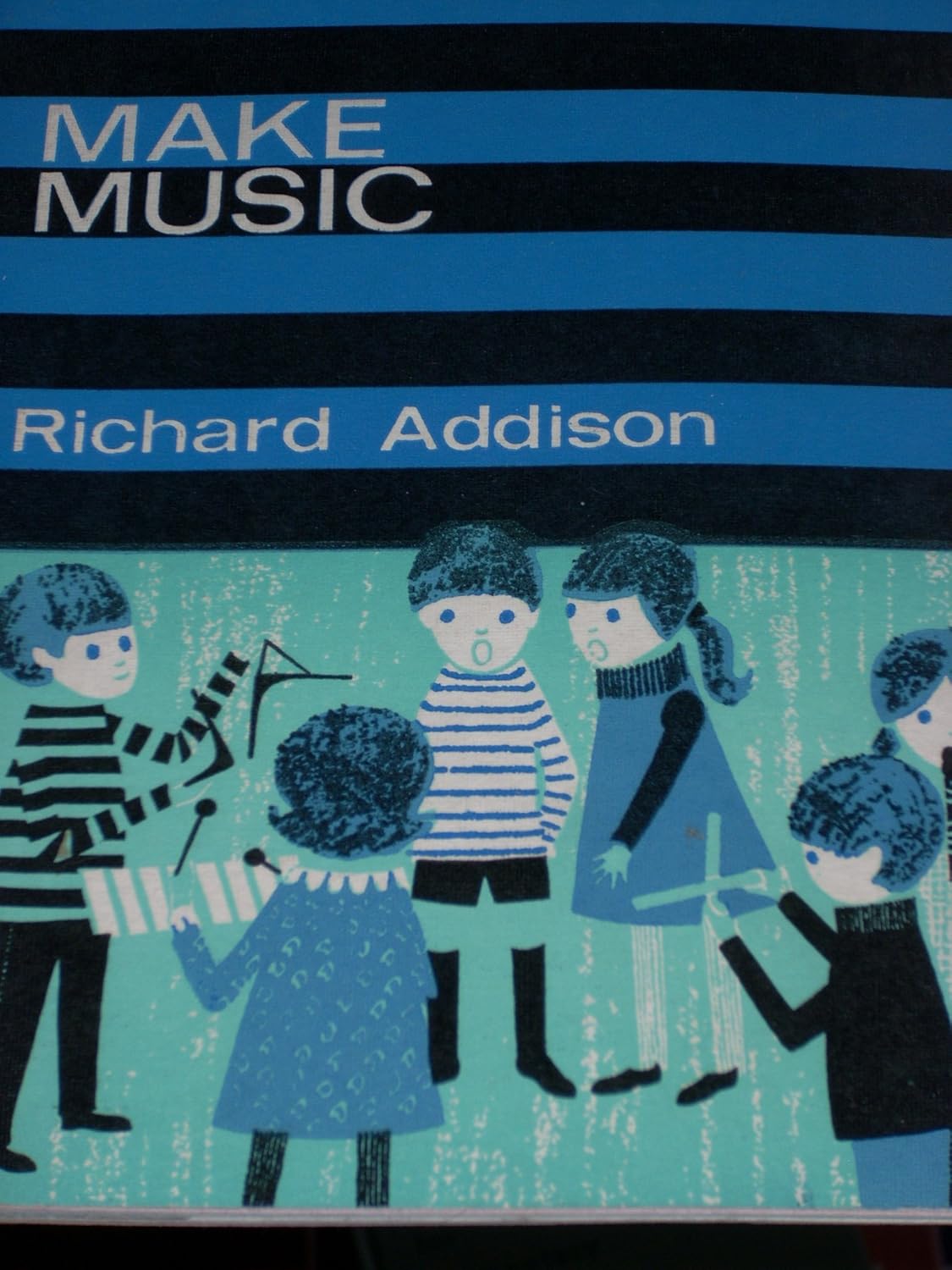 Make music: A book of musical experiments for young people: Addison, A ...