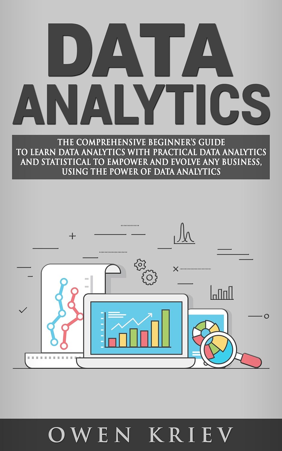 Amazon.co.jp: Data Analytics: The Comprehensive Beginner’s Guide to Learn Data Analytics with ...