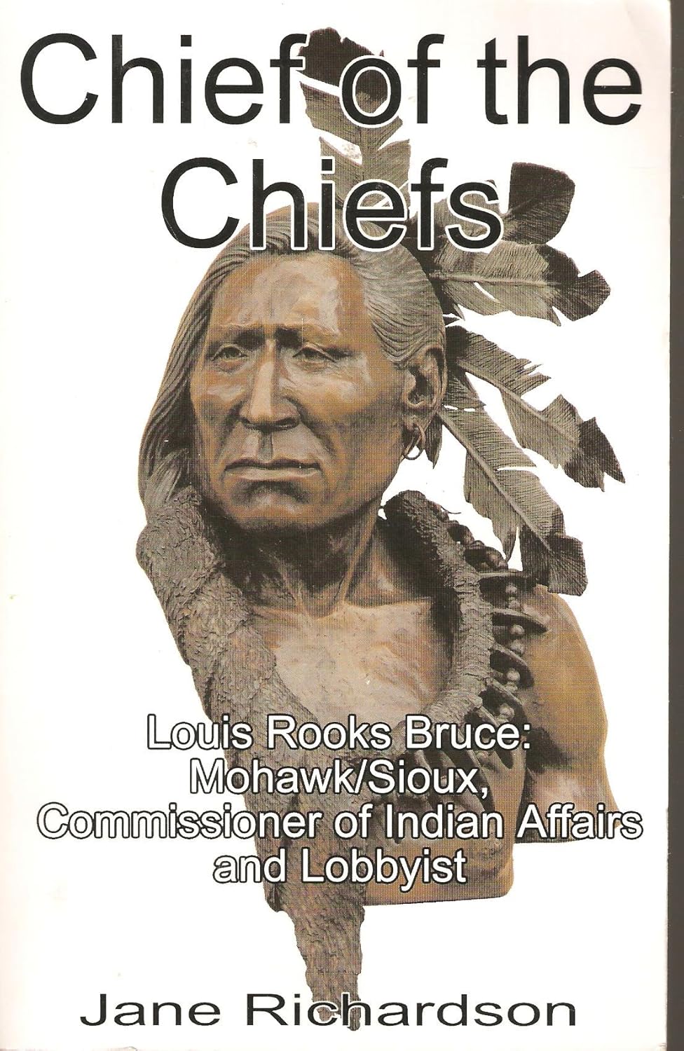 Chief of the Chiefs: Louis Rooks Bruce, Mohawk/Sioux, Commissioner of ...