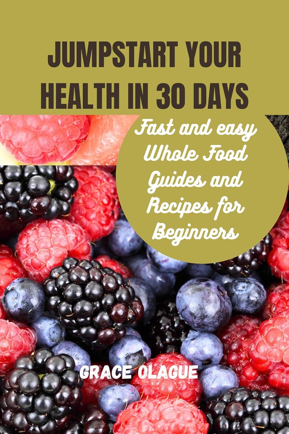 Amazon.com: JUMPSTART YOUR HEALTH IN 30 DAYs: Fast and easy Whole Food ...