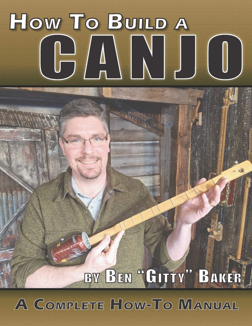 How To Build A Canjo: A Complete How-To Manual for Building A One ...