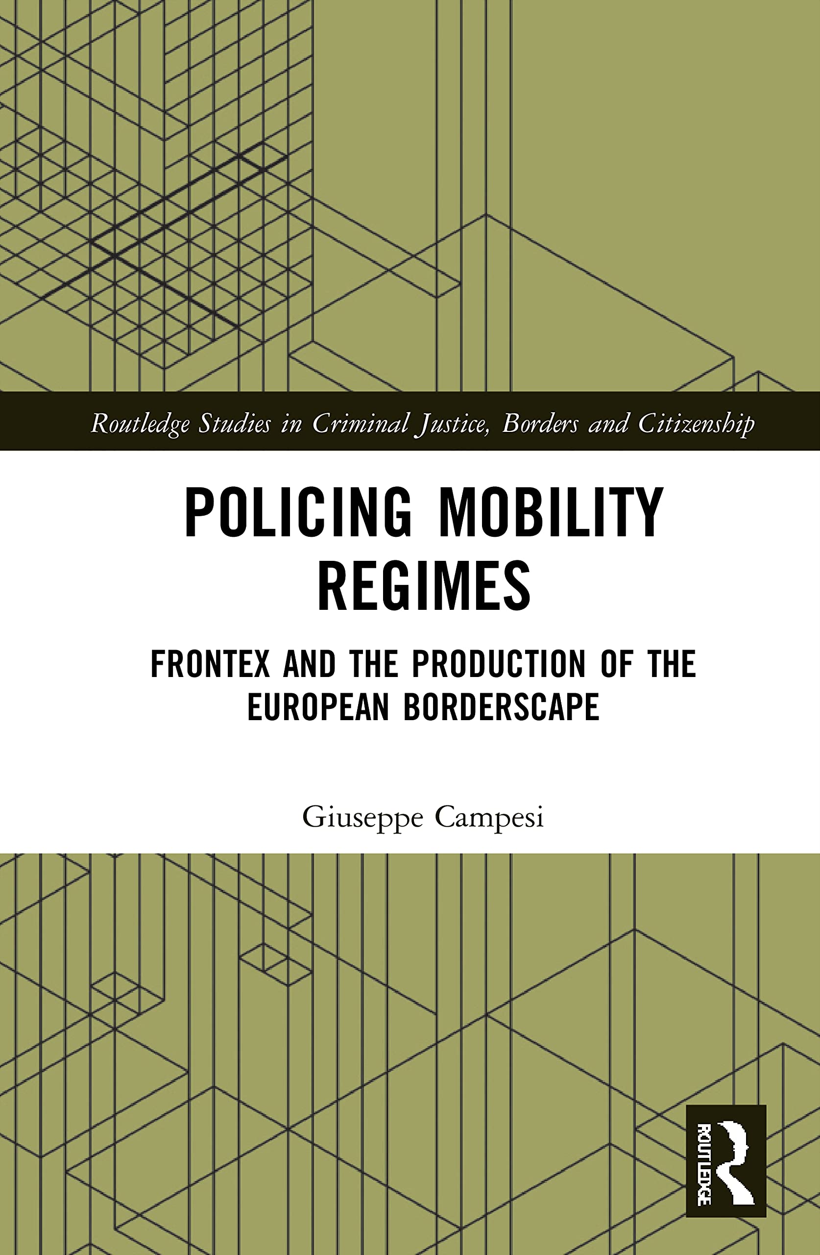 Policing Mobility Regimes (Routledge Studies in Criminal Justice ...