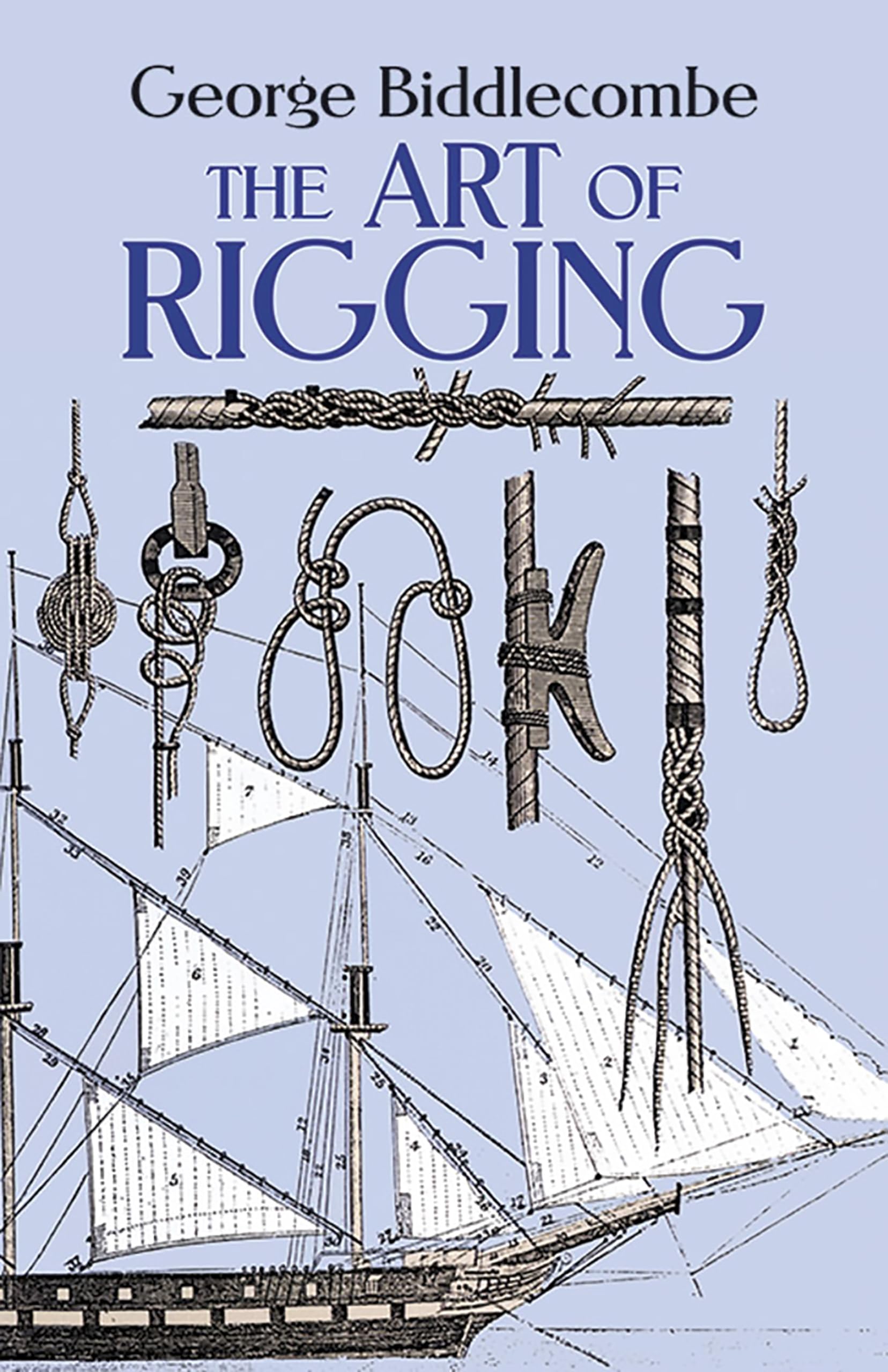 The Art of Rigging (Dover Maritime): Biddlecombe, George: 9780486263434 ...