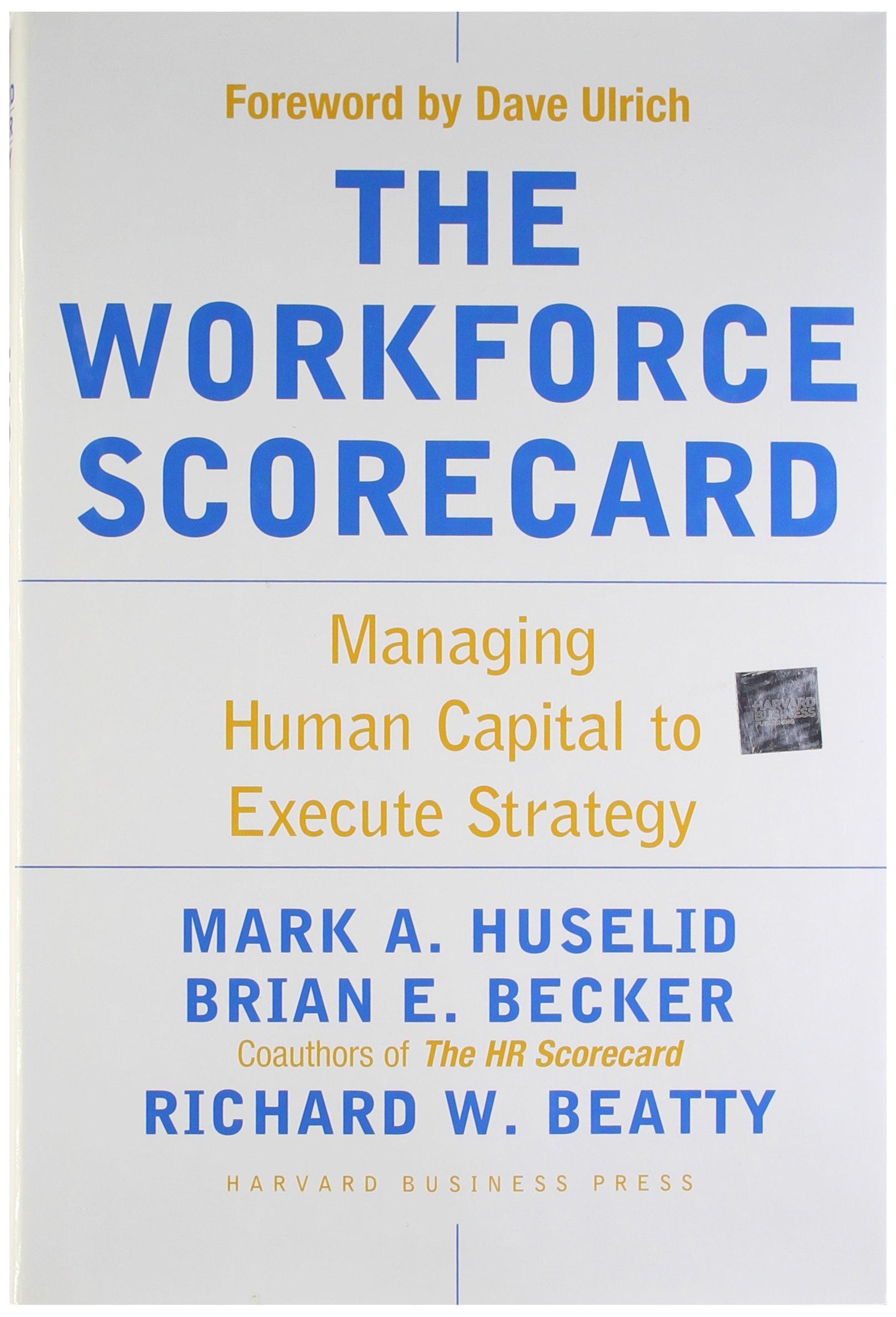 Buy The Workforce Scorecard: Managing Human Capital to Execute Strategy ...