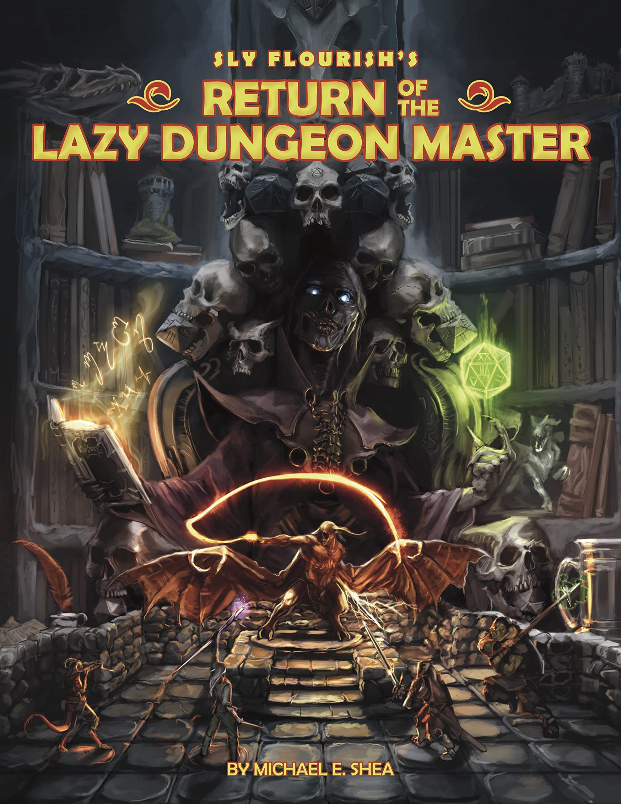 Sly Flourish's Return of the Lazy Dungeon Master: Michael E. Shea ...