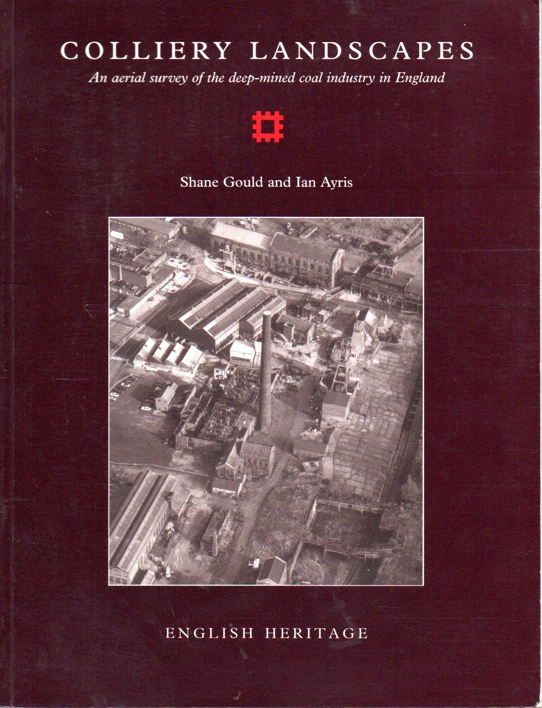 Colliery Landscapes: An Aerial Survey of the Deep-mined Coal Industry ...
