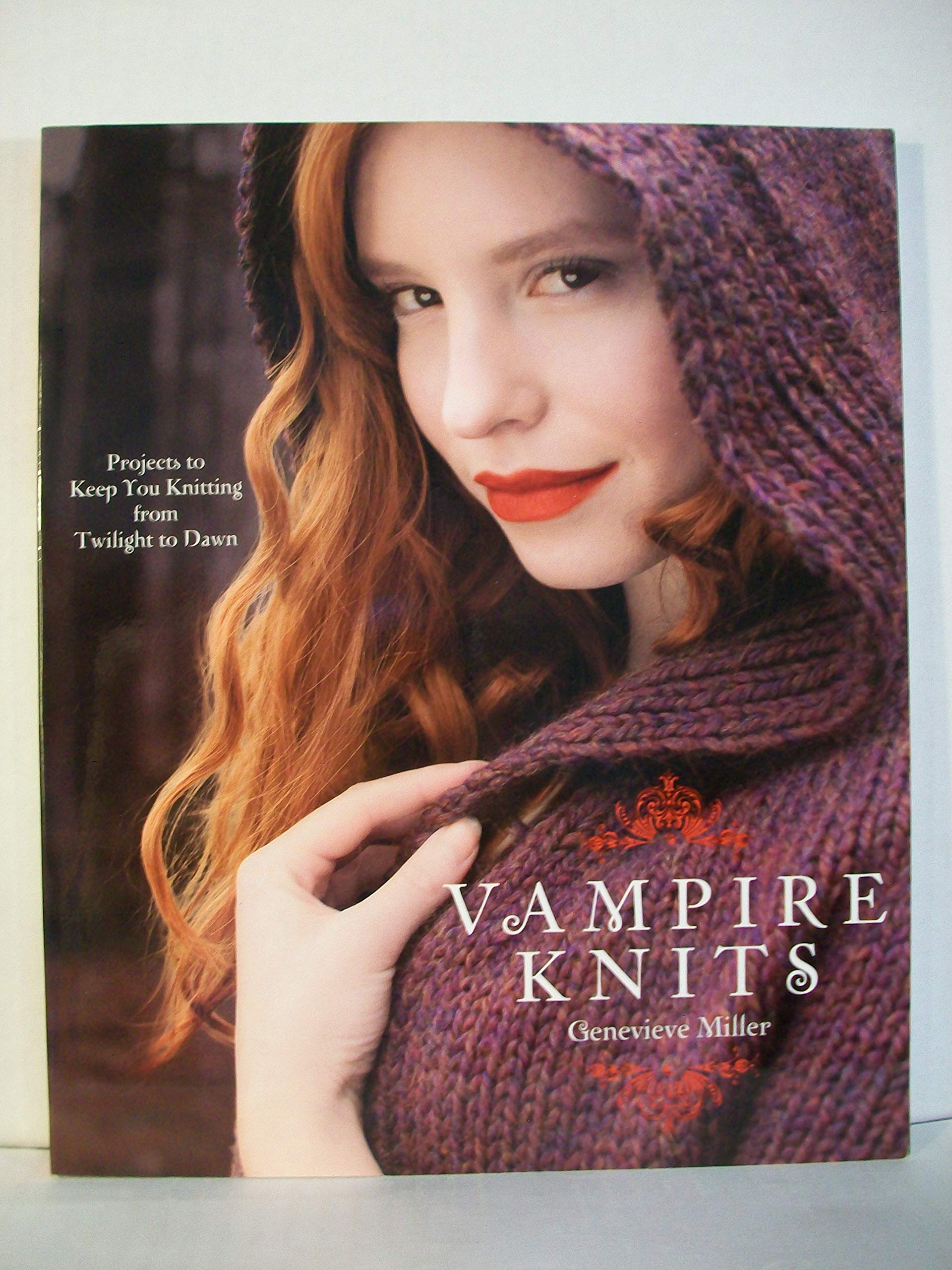 Vampire Knits: Projects to Keep You Knitting from Twilight to Dawn ...