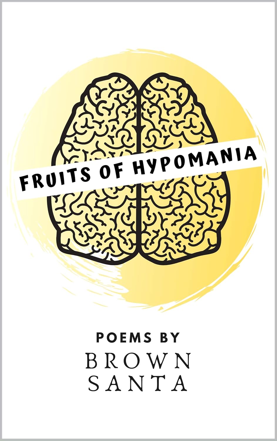 Amazon.com: Fruits of Hypomania eBook : Santa (Sarab Gill), Brown: Books