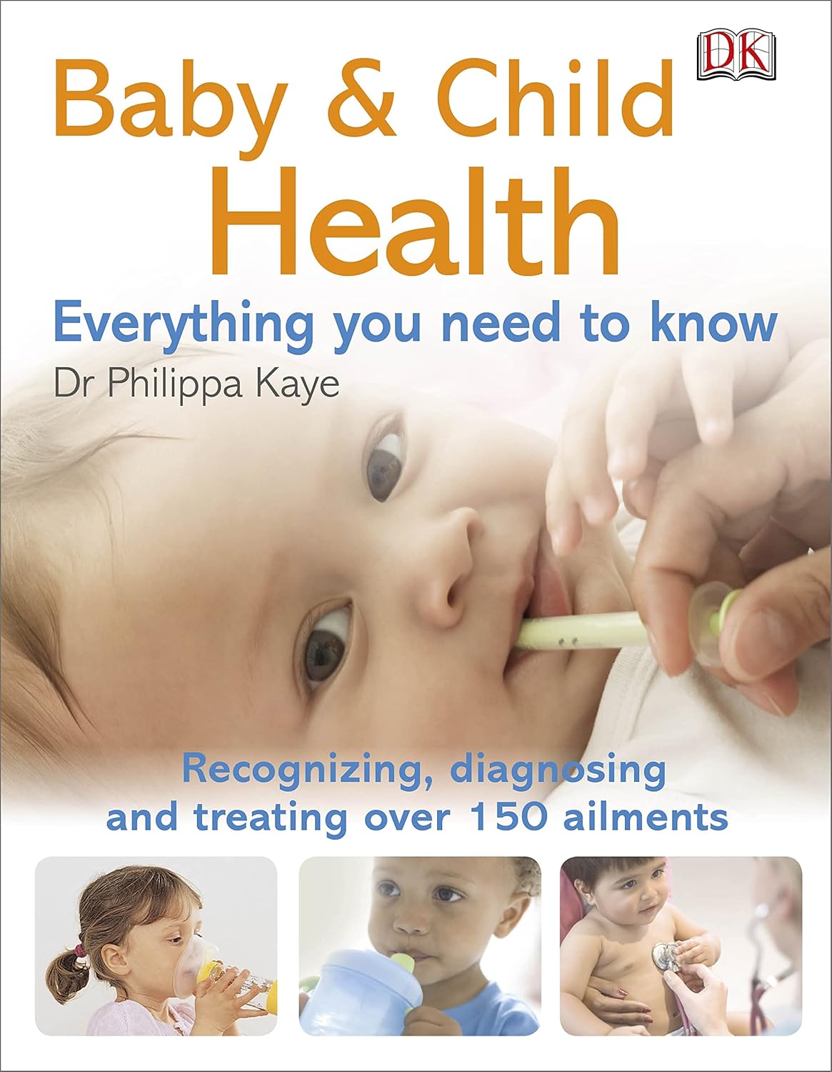 Baby & Child Health: Everything You Need to Know: Kaye, Philippa ...