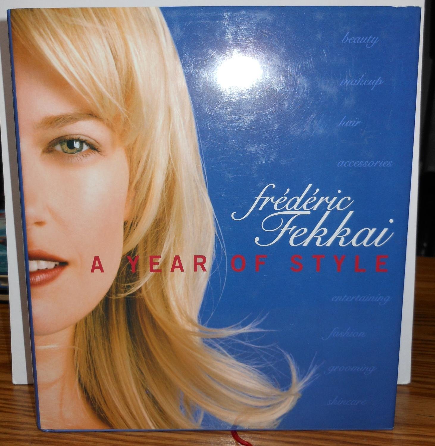 Frederic Fekkai: A Year of Style: Fekkai, Frederic: 9780609605035 ...