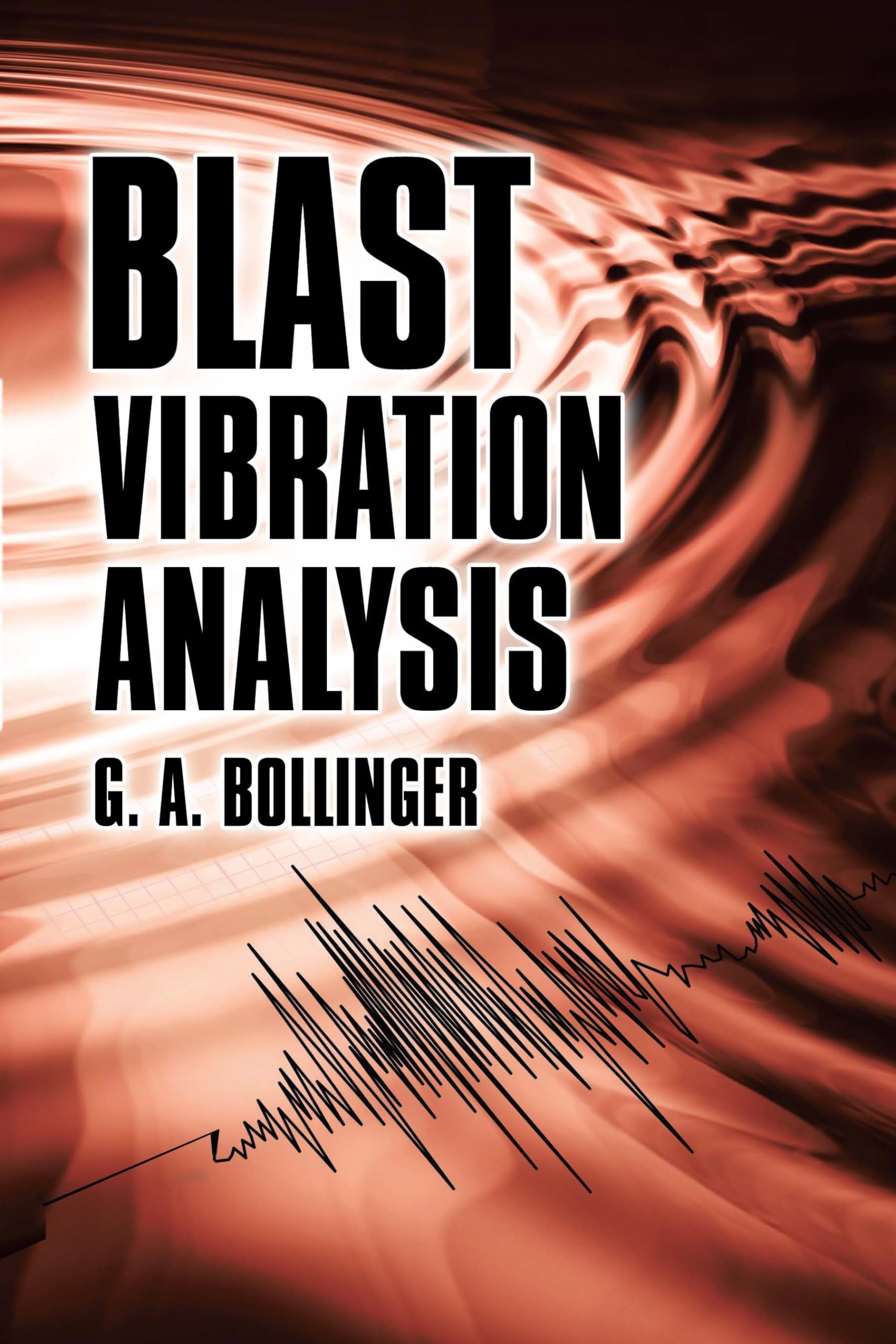 Blast Vibration Analysis (Dover Books on Engineering): Bollinger, G. A ...
