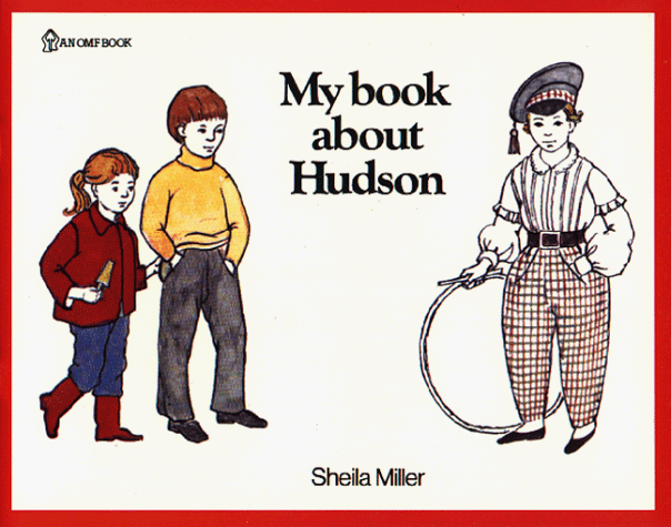 My Book About Hudson: Miller, Sheila: 9789971972202: Amazon.com: Books