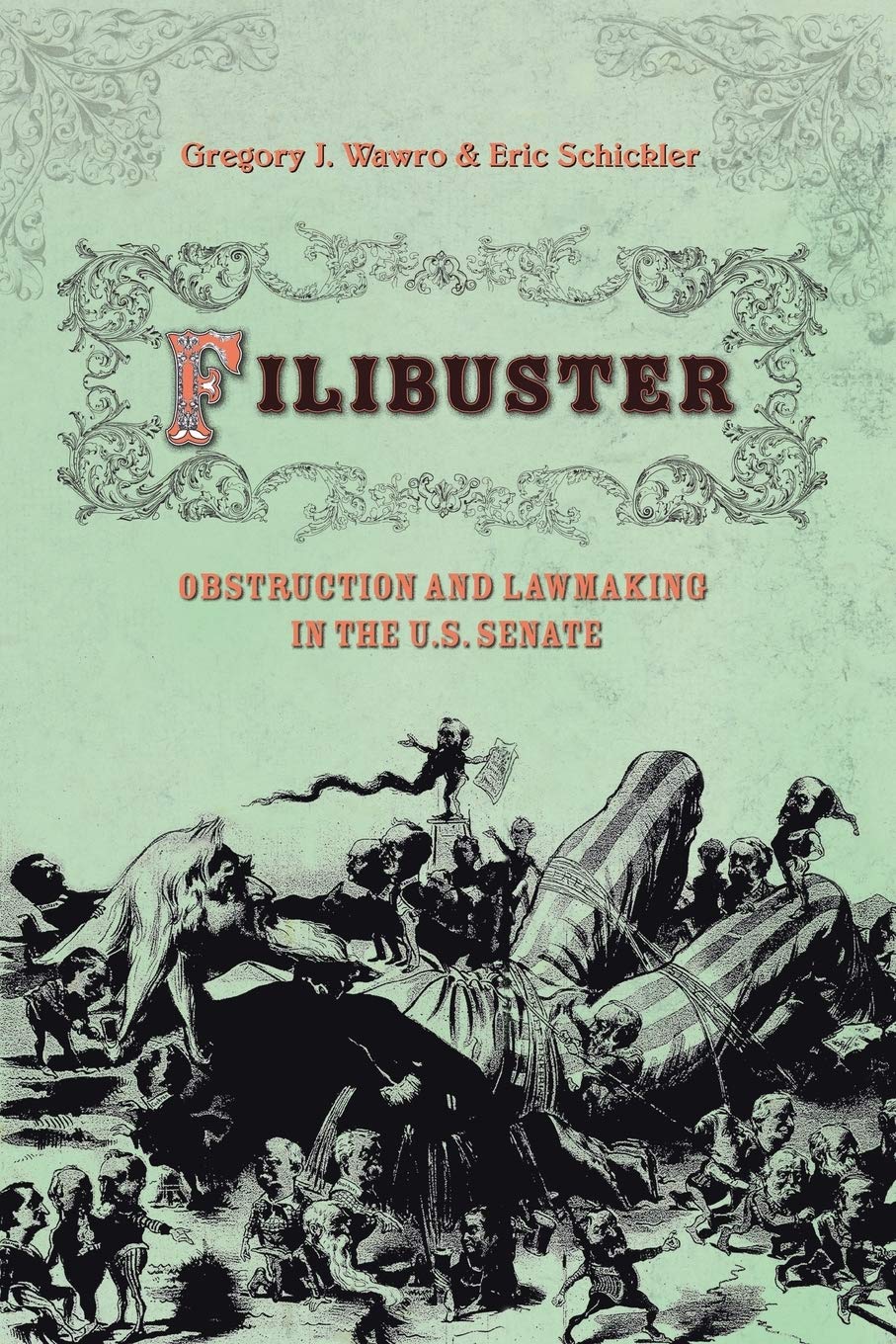 Filibuster: Obstruction and Lawmaking in the U.S. Senate (Princeton ...